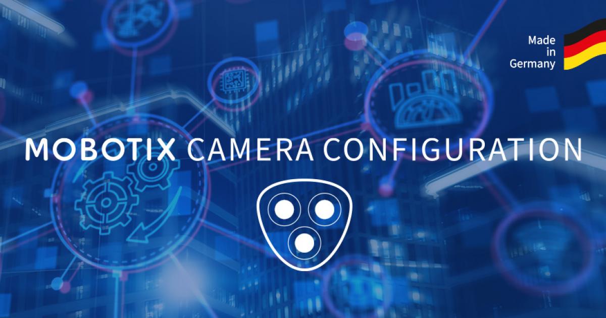 MOBOTIX HUB Camera Configuration Plug-In
